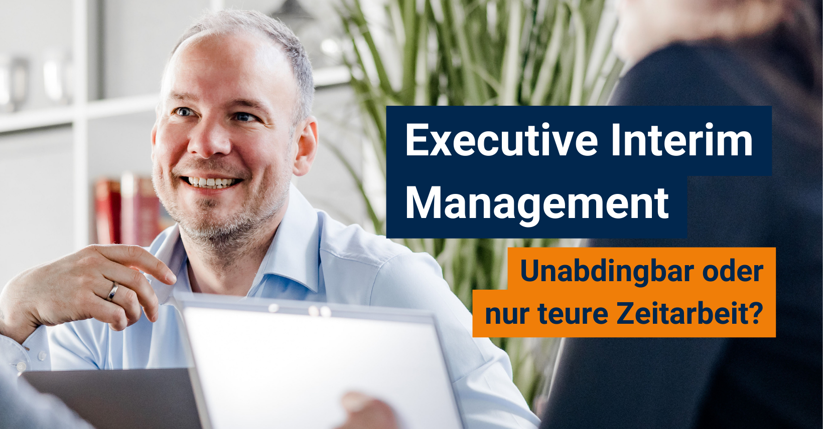 Executive Interim Management | So gelingt das Interim-Mandat